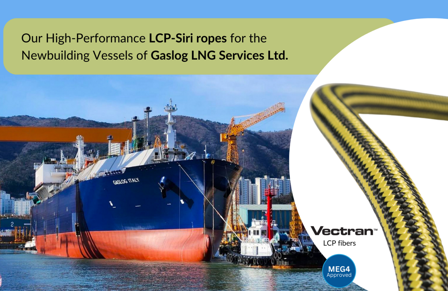 Our High-Performance LCP-Siri ropes for the Newbuilding Vessels of ...